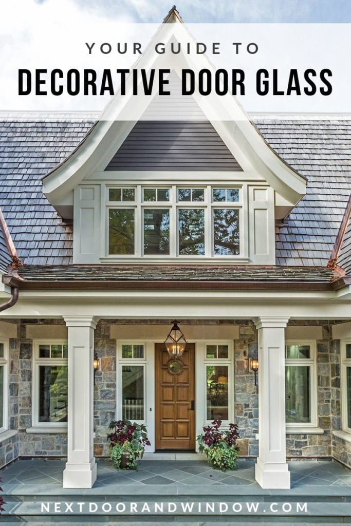 Your Guide to Decorative Door Glass | Next Door and Window